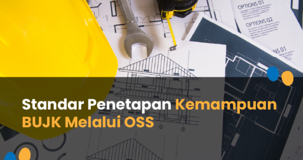 Standar Penetapan Kemampuan BUJK melalui OSS