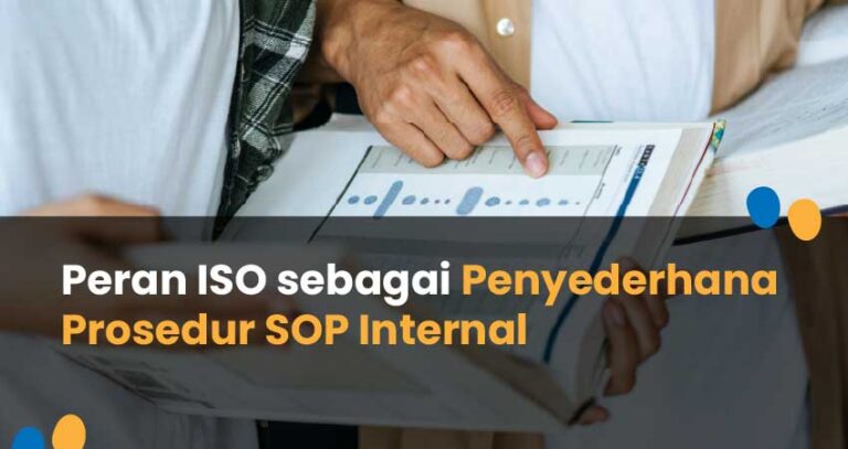 Peran ISO sebagai Penyederhana Prosedur SOP Internal